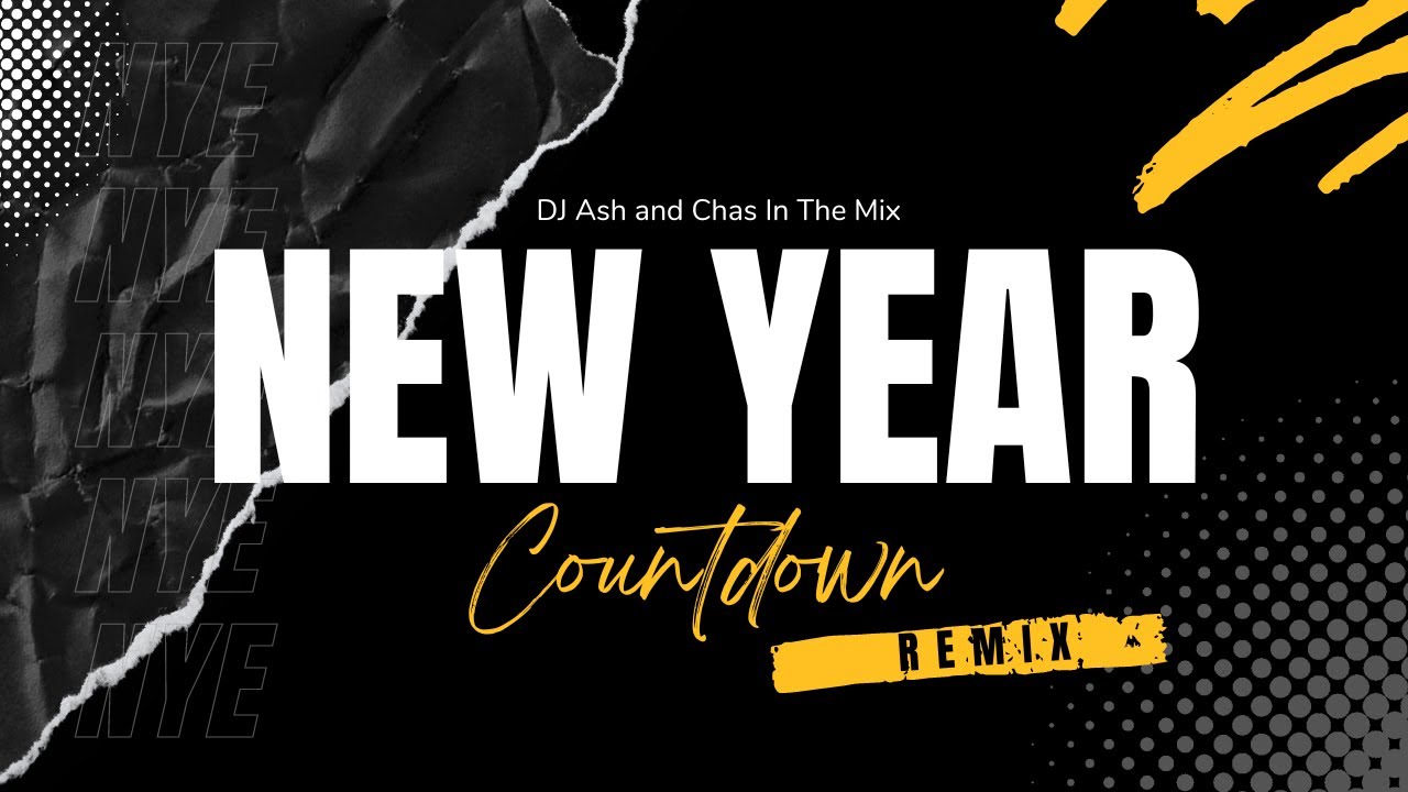 New Year Countdown Remix | DJ Ash x Chas In The Mix | Kim Kay| Happy ...