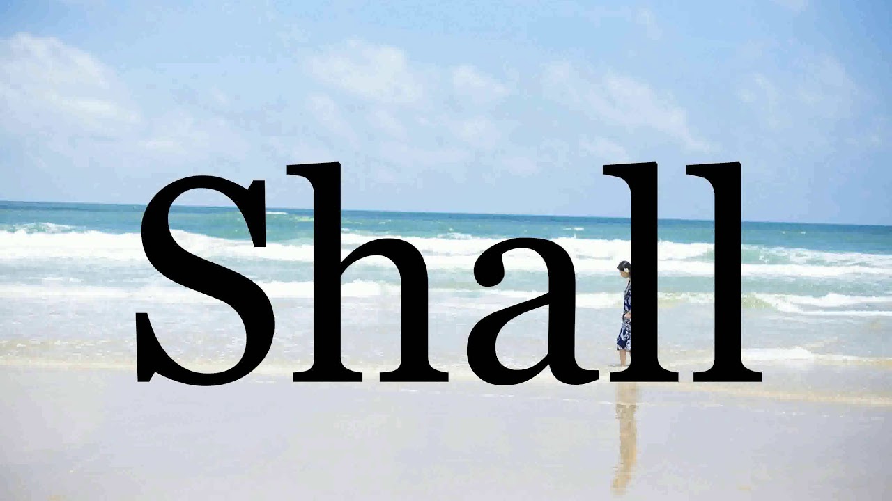 How To Pronounce Shall Pronunciation Of Shall YouTube
