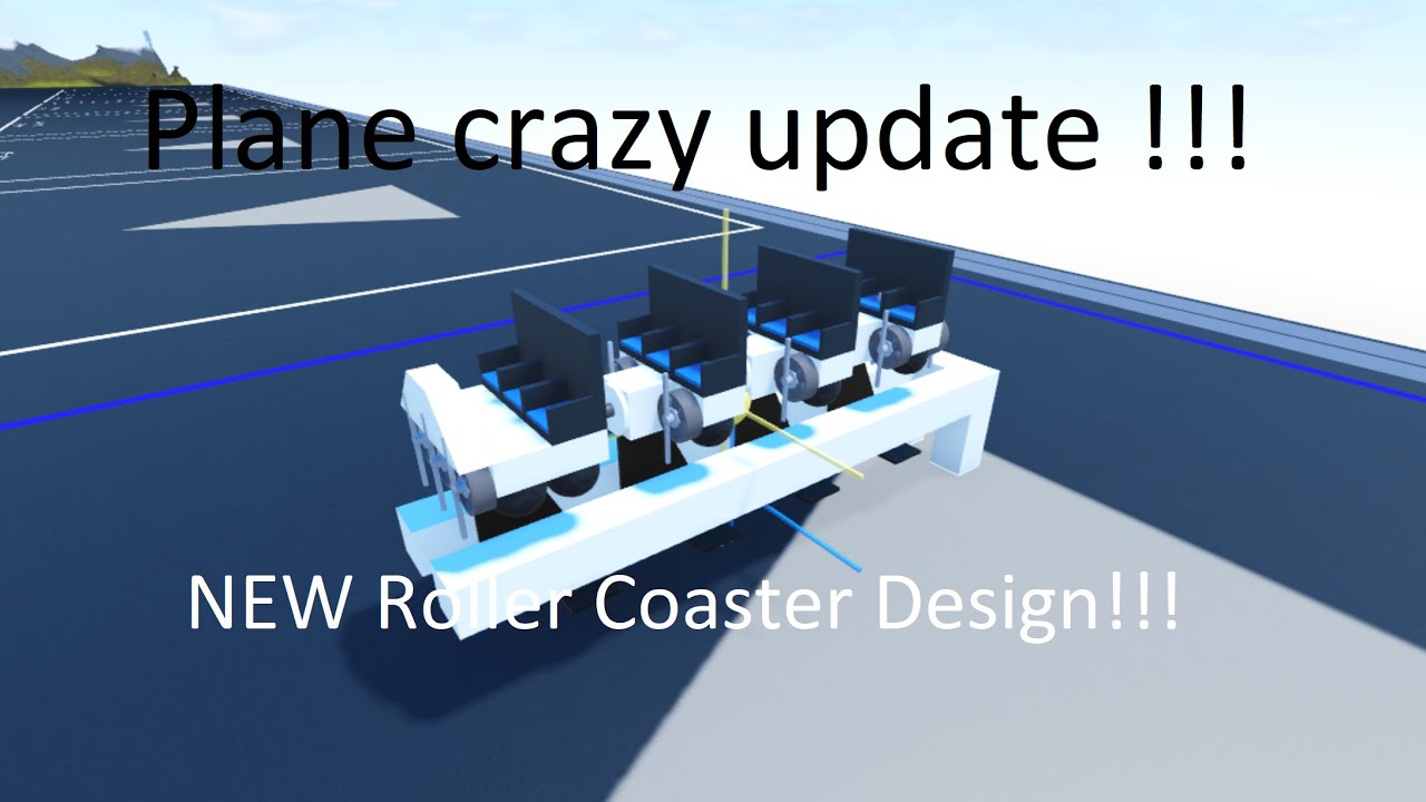 Plane crazy UPDATE and NEW Roller Coaster Design!!! - YouTube