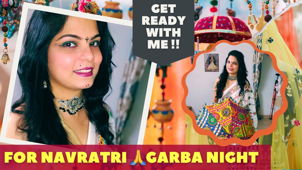 GRWM For A Garba Night😍|| Navratri Garba Look 2023||Dandiya Night ...