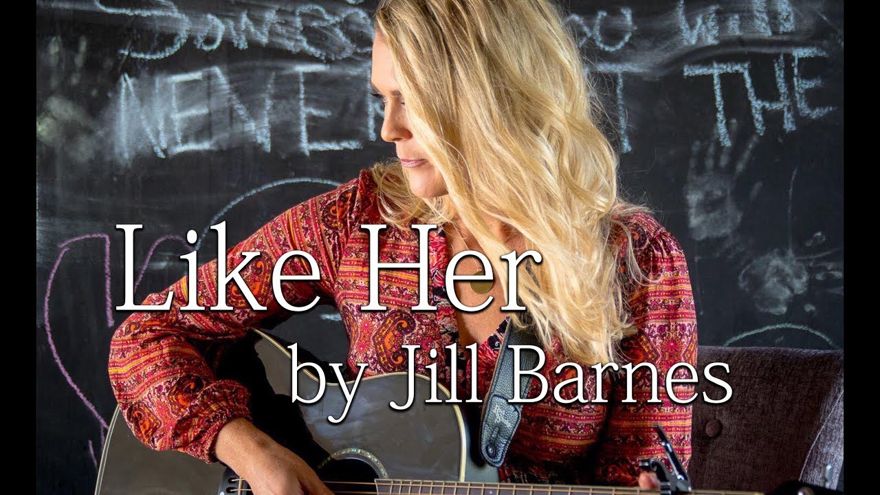 Like Her OFFICIAL MUSIC Video by Jill Barnes - YouTube