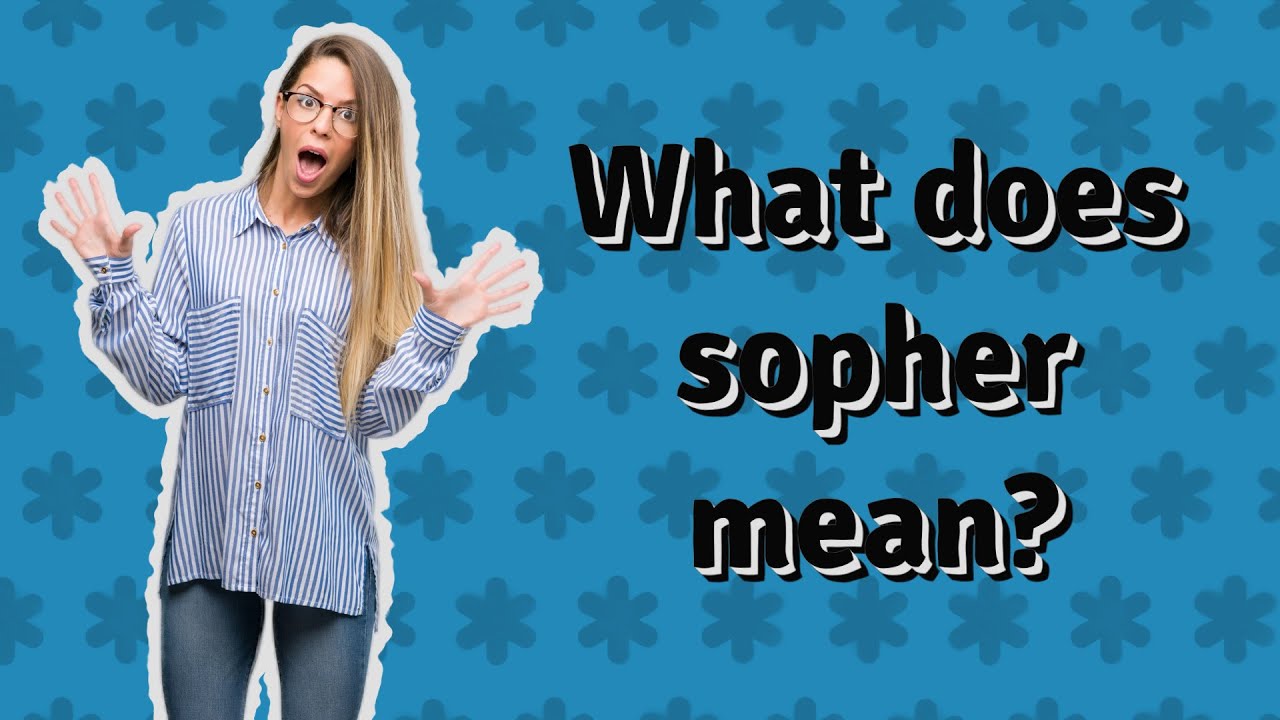 What does sopher mean? - YouTube