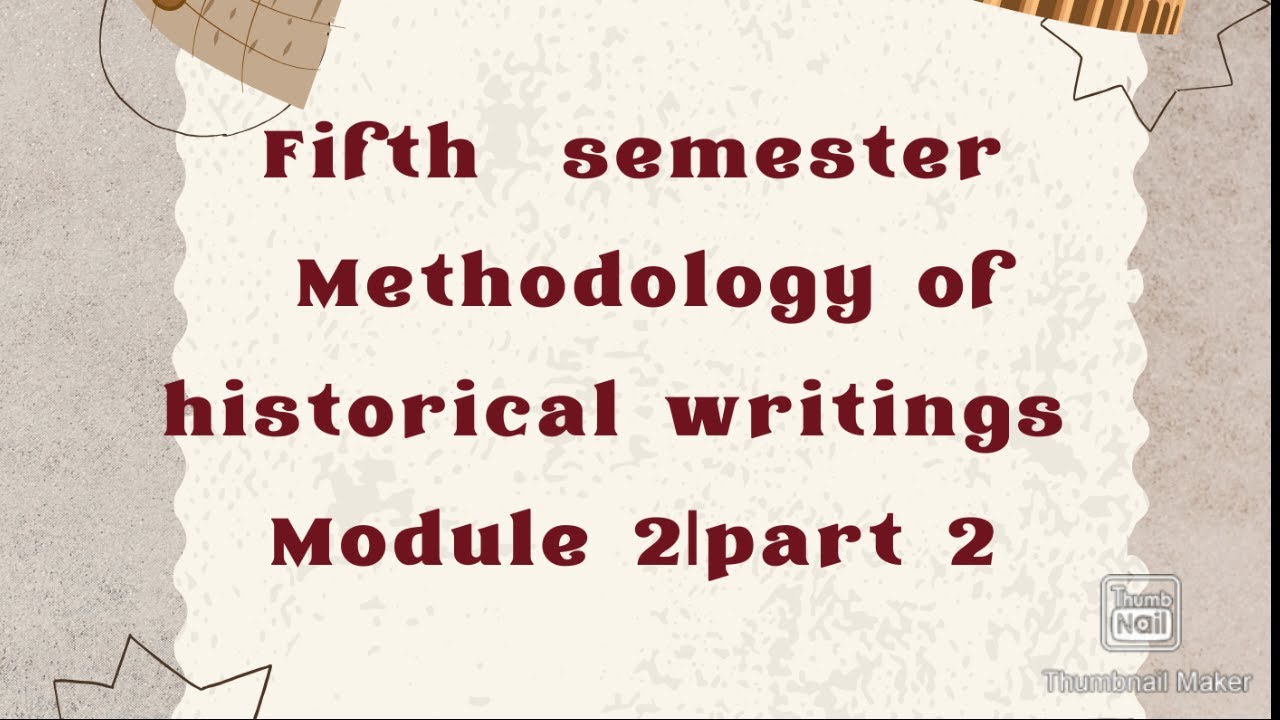 |Fifth semseter|methodology of historical writings|module2|part2|BA ...