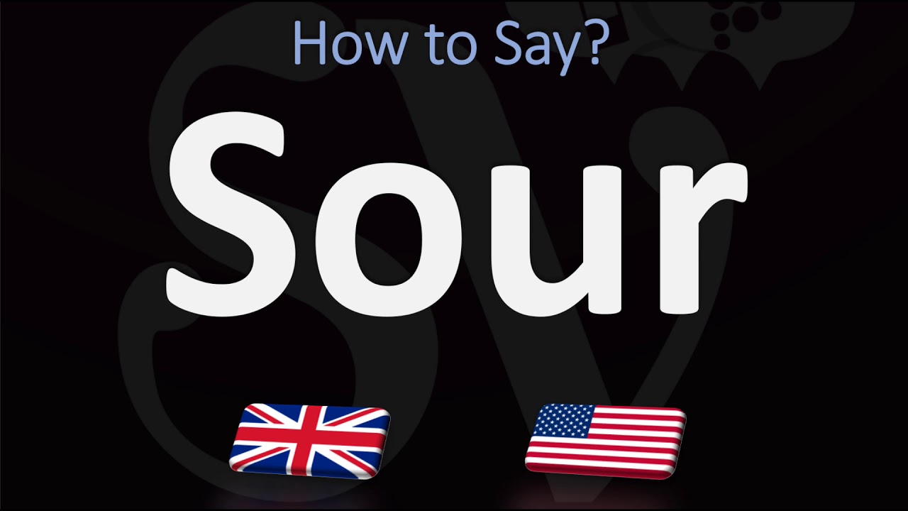 How to Pronounce Sour? (CORRECTLY) - YouTube