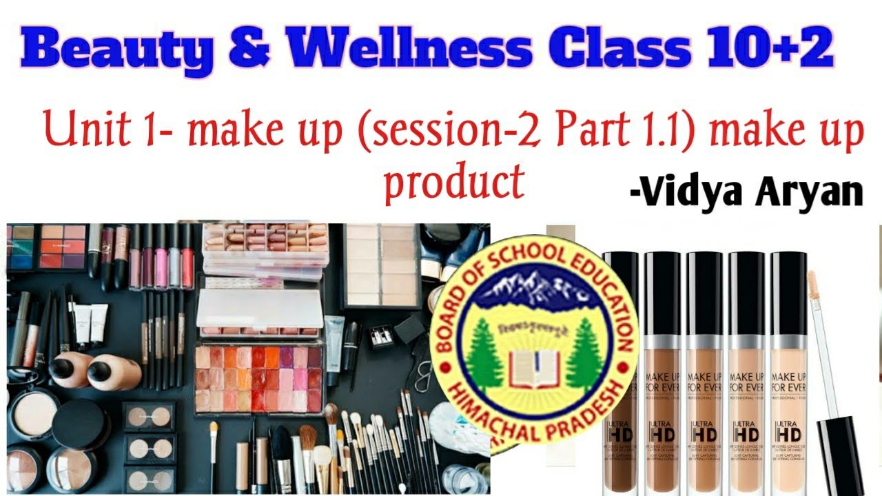 Beauty and Wellness Class 10+2 Unit -1 Session -2 Make Up Products ...