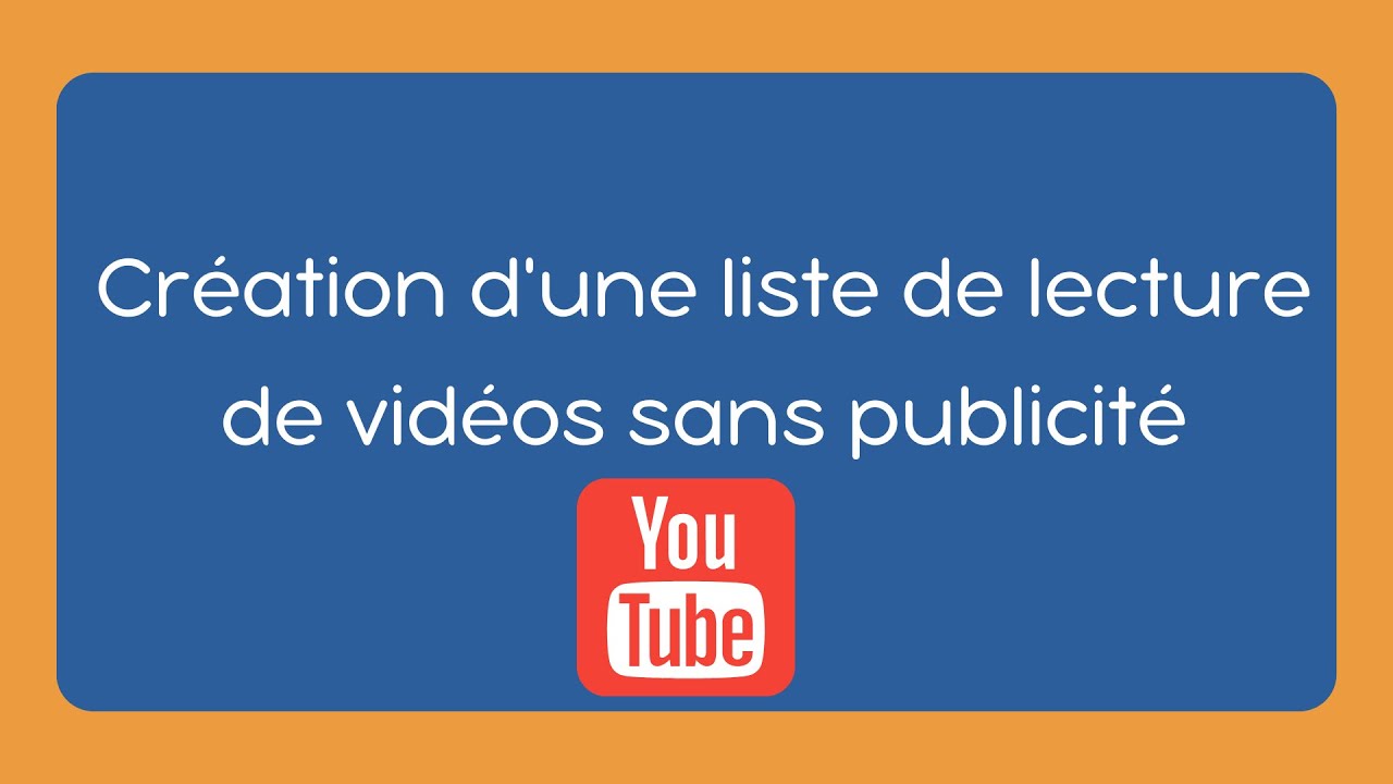 Création liste de lecture - YouTube