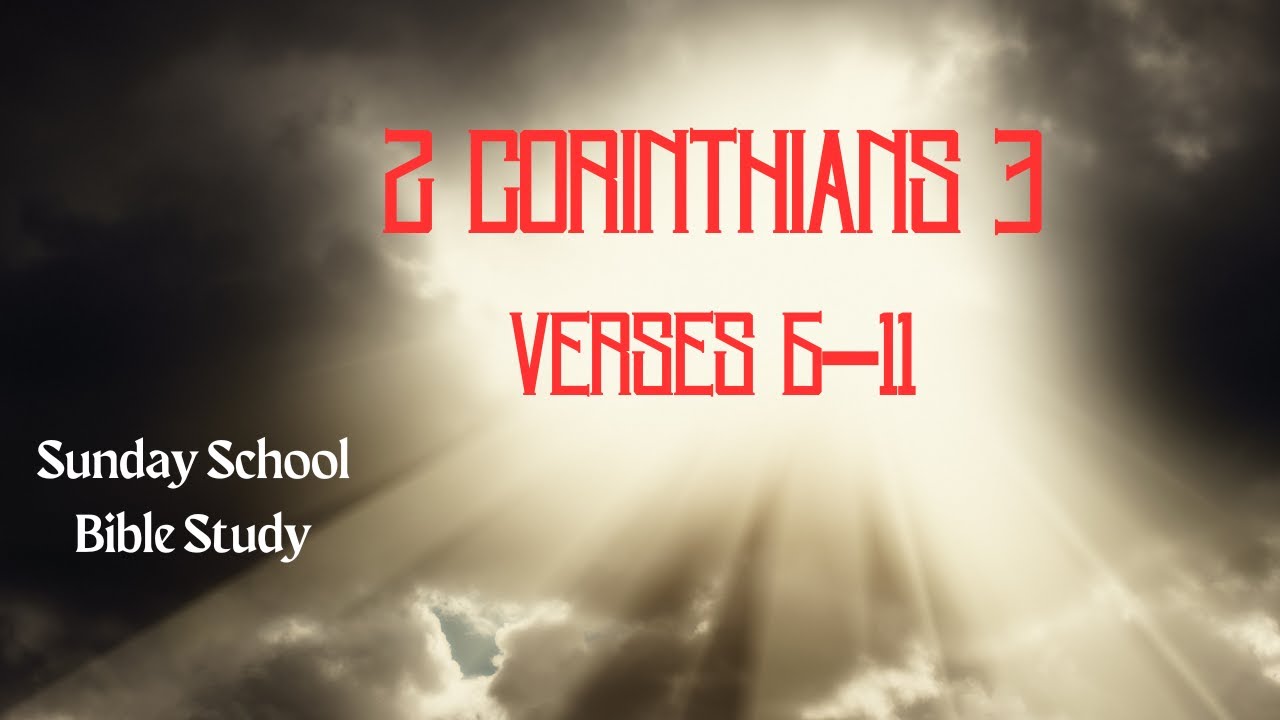 Sunday School Bible Study- 2 Corinthians 3: 6-11 - YouTube