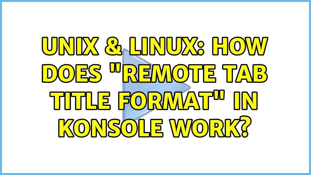 Unix & Linux: How does "Remote tab title format" in Konsole work? - YouTube