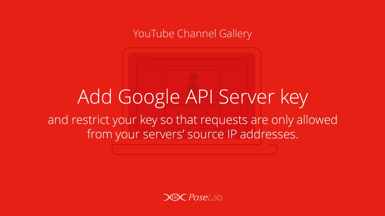 YouTube Channel Gallery. Add Google API Server key - YouTube