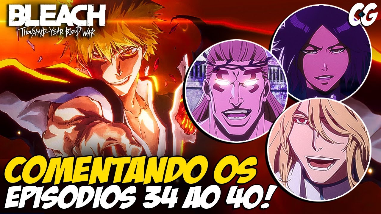🔴 FINAL DA PARTE 3!! CONVERSANDO SOBRE BLEACH EPISÓDIOS 34 AO 40 ...