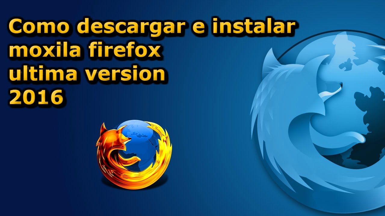 como descargar e instalar mozilla firefox para windows 7 ,8 ,8.1, 10 ...