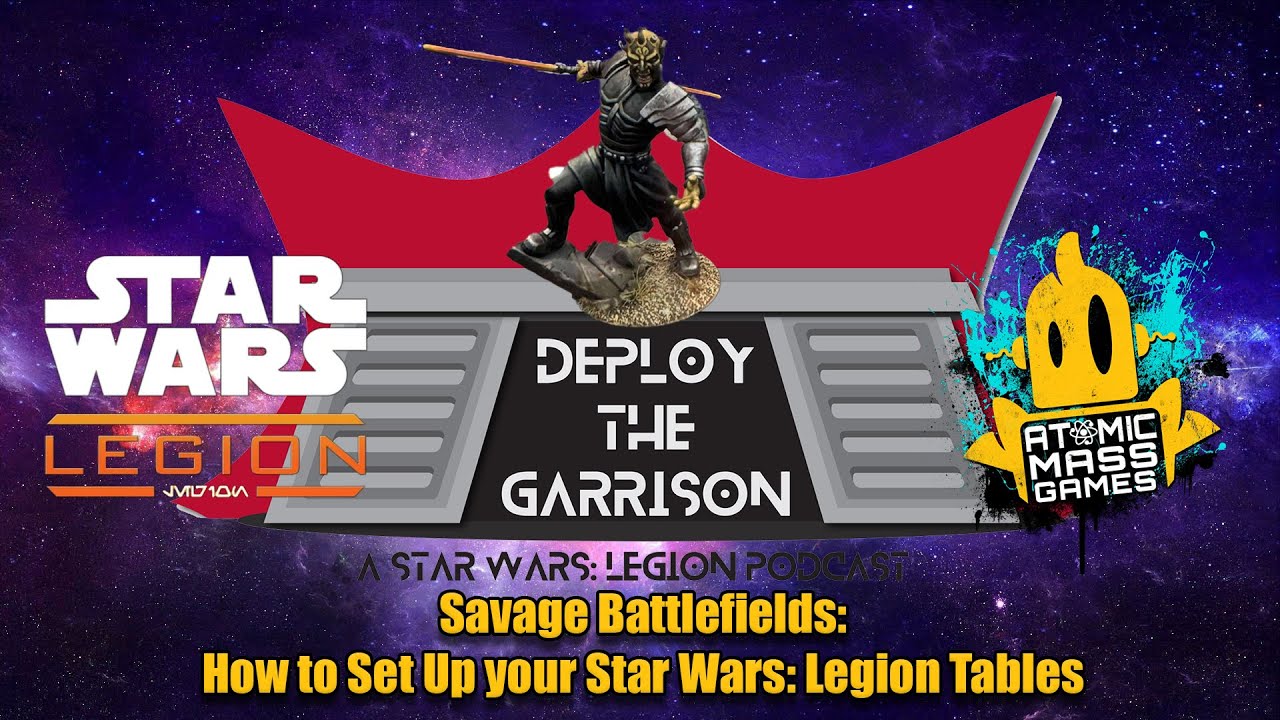 Savage Battlefields - Deploy the Garrison S4E10 | Star Wars: Legion Podcast - YouTube