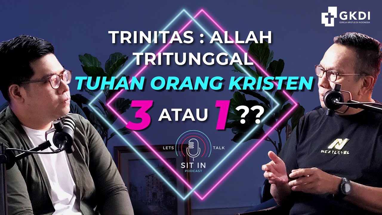 Trinitas: Allah Tritunggal. Tuhan Orang Kristen 3 atau 1? | Sit In ...