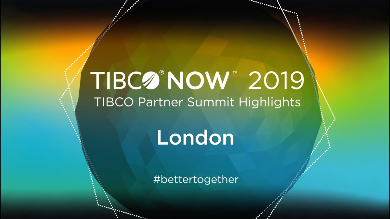 2019 TIBCO NOW London Partner Summit - YouTube