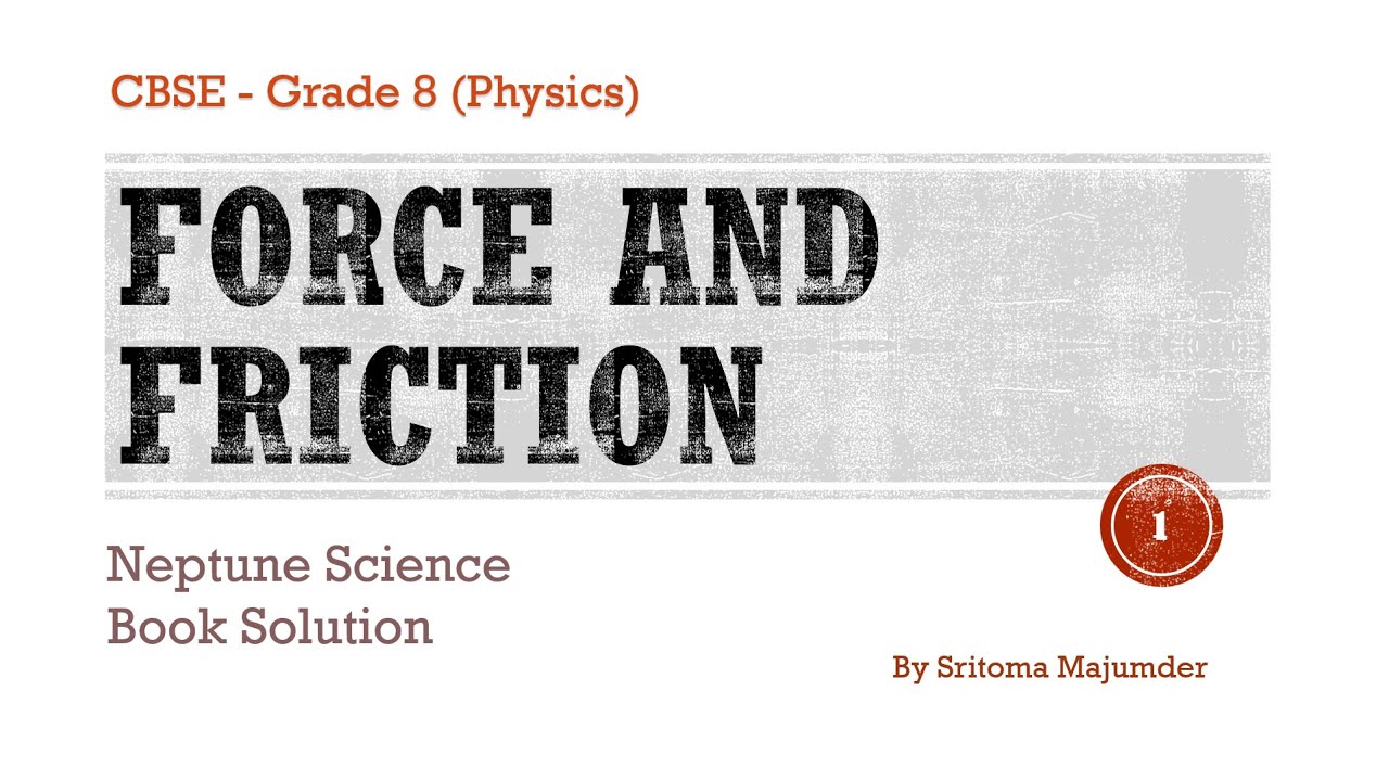 CBSE - Grade 8 - Physics - Force and Friction - Neptune Science ...