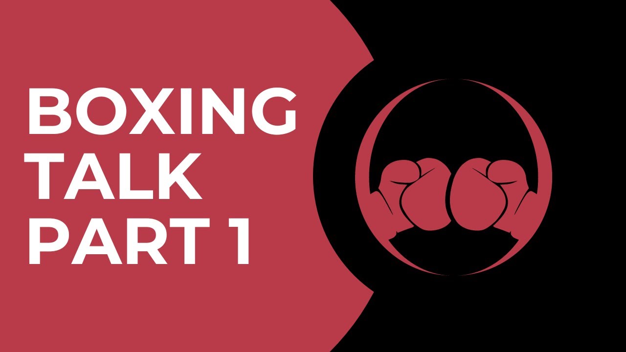 Boxing Talk Part 1 - YouTube
