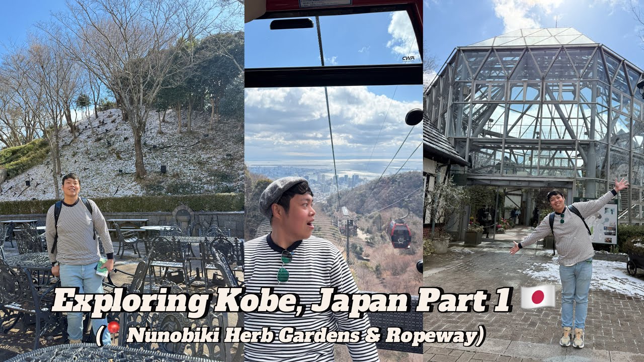 Exploring Kobe, Japan Part 1 🇯🇵 (featuring: Nunobiki Herb Gardens ...