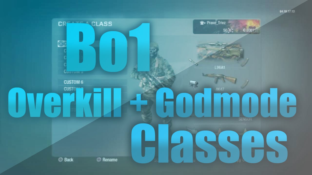 Bo1 Overkill + Godmode Classes PROOF - YouTube