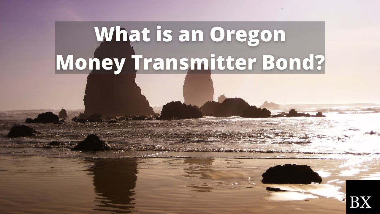 What is an Oregon Money Transmitter Bond? - YouTube