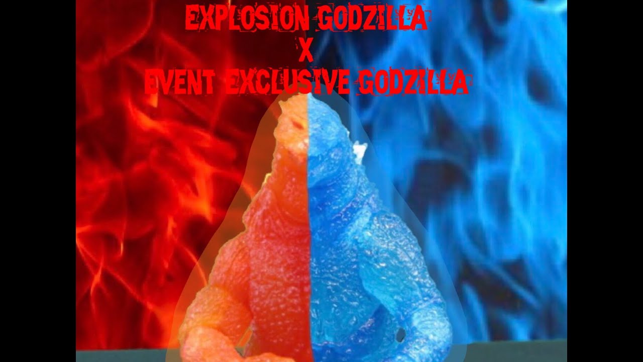 Explosion Godzilla Vs Event Exclusive Godzilla - YouTube