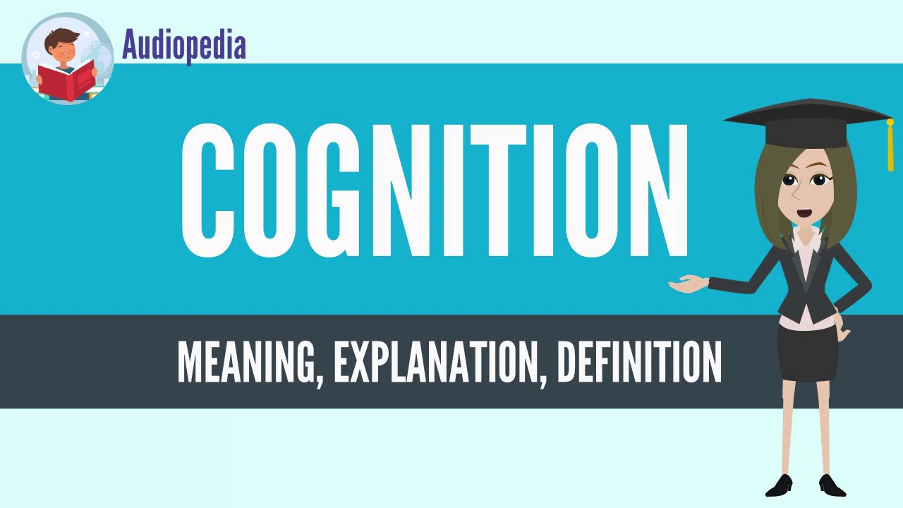 What Is COGNITION? COGNITION Definition & Meaning - YouTube