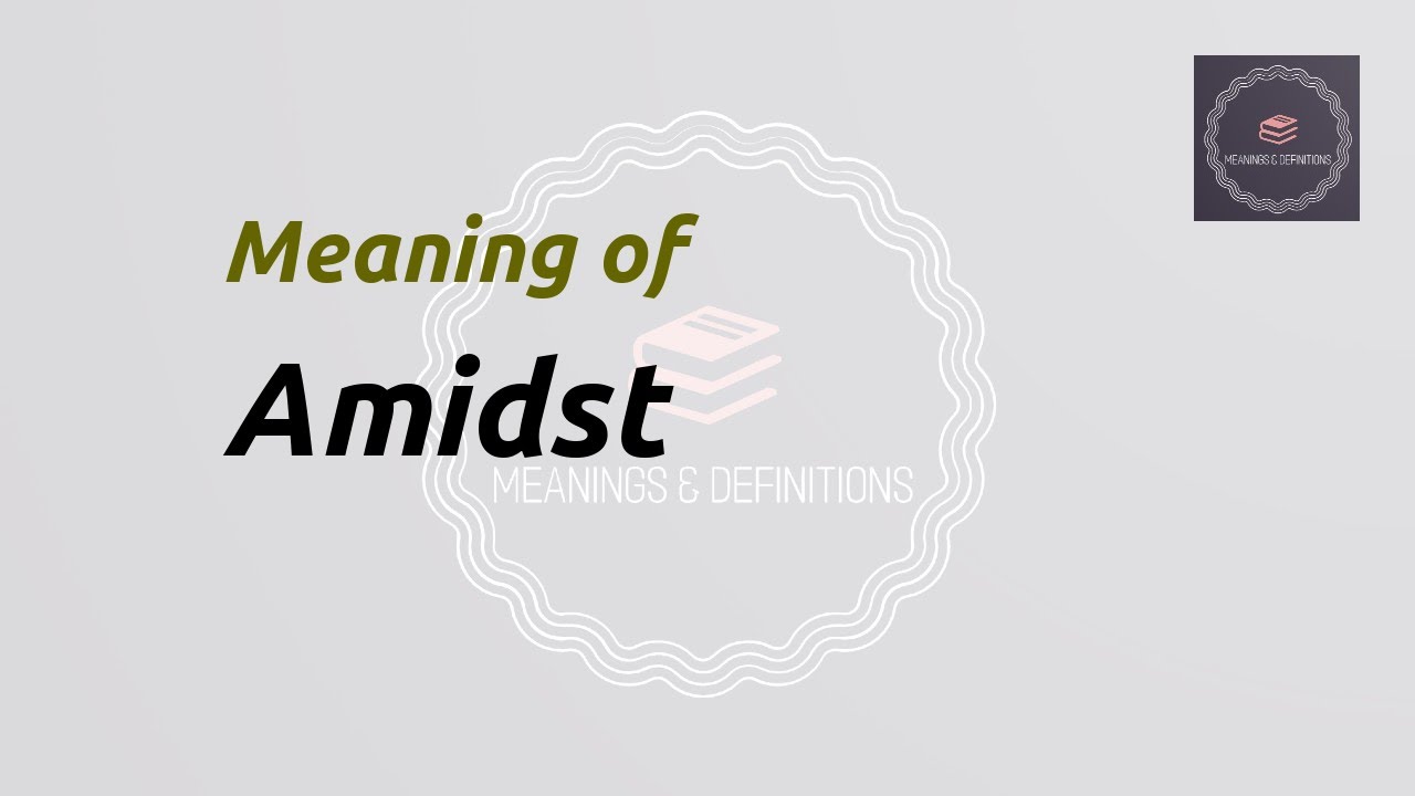 Meaning of "Amidst" (Preposition) in Hindi | Amidst का मतलब हिंदी में ...