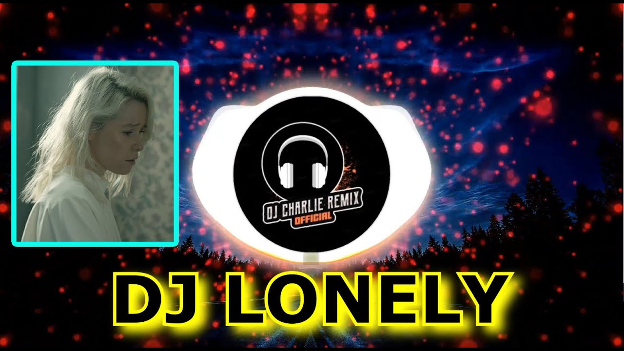 DJ Lonely - Breaklatin Remix Full Bass Terbaru 2023 (Djcharlie Remix ...