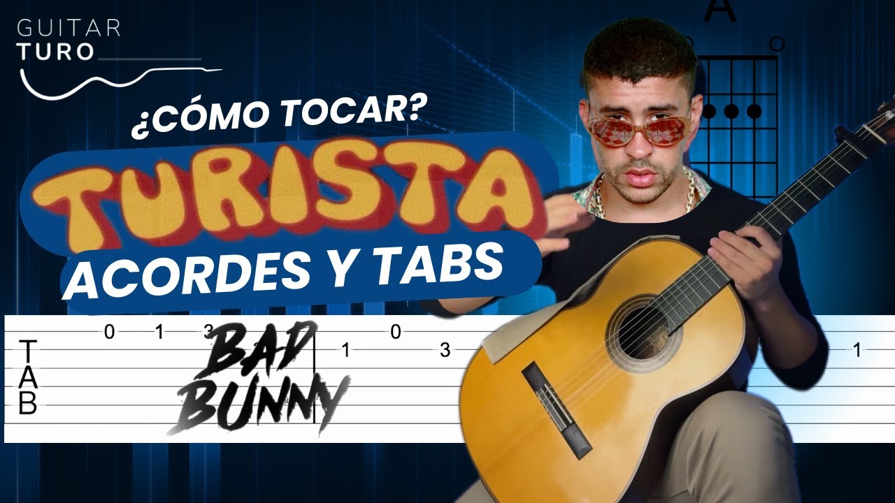 Cómo tocar "Turista" de Bad Bunny en Guitarra clásica (Acordes y Tabs ...