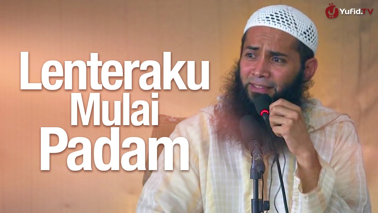 Kajian Motivasi Islam: Lenteraku Mulai Padam - Ustadz Dr. Syafiq ...
