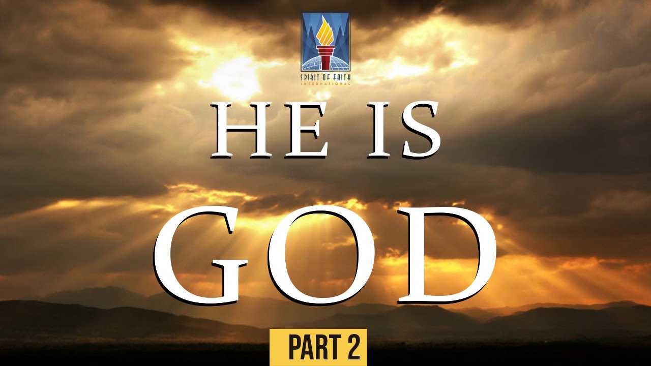 He is God - Part 2 | John Roughton | Spirit of Faith Church - YouTube