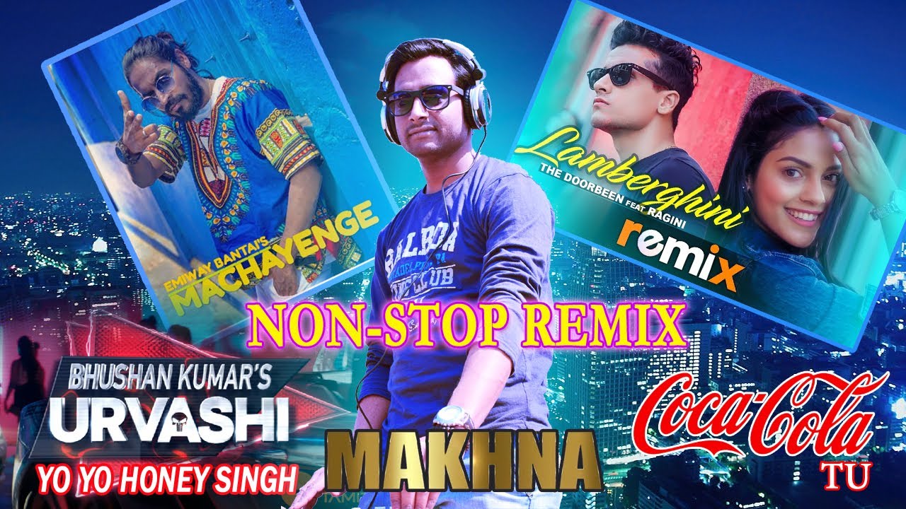 DJ RIX KOLKATA | NONSTOP DJ REMIX - MACHAYENGE | URVASHI | MAKHNA | COCA COLA | LAMBERGHINI ...