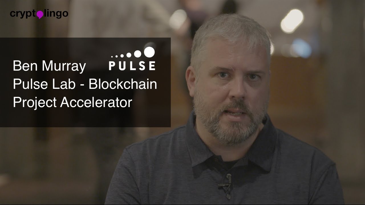 Ben Murray | Pulse Lab | Blockchain Project Accelerator - YouTube
