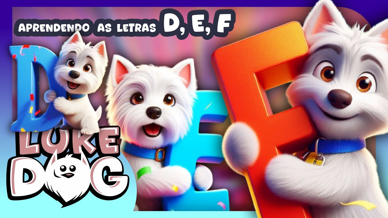 Luke Dog - APRENDENDO AS LETRAS D, E, F #LukeDog - YouTube