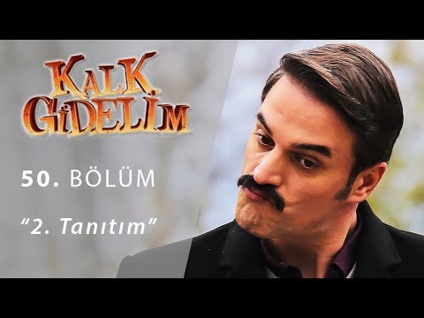 Kalk Gidelim 50. Bölüm 2. Tanıtım