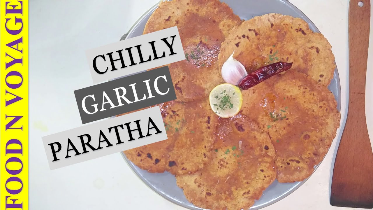 Recipe #44 | Chilly Garlic Paratha | No stuffing | 2020 - YouTube