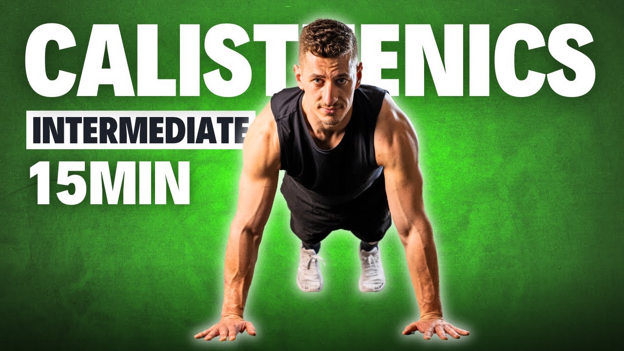 15 Min INTERMEDIATE CALISTHENICS WORKOUT | Follow Along | No Equipment - YouTube