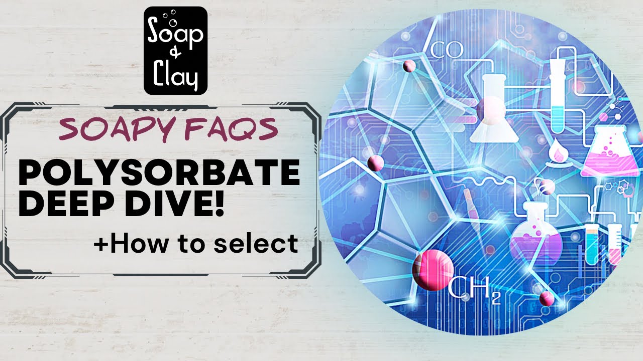 Polysorbate 80? 20? Differences and how to choose. - YouTube