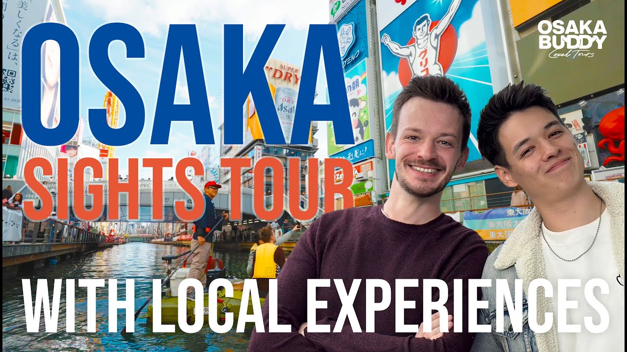 OSAKA SIGHTS TOUR with Local Experiences | OSAKA JAPAN🇯🇵 - YouTube