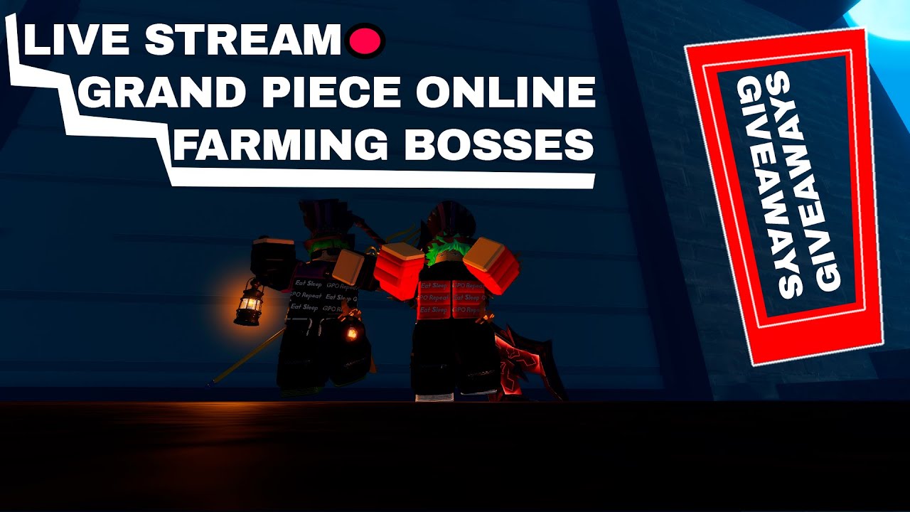 [GPO UPDATE 8] LIVE STREAM FARMING BOSSES (GIVEAWAY FRUIT) - YouTube