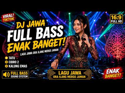 DJ JAWA FULL BASS ENAK BANGET  | Tatu, Cidro 2, Kalung Emas | Lagu Jawa Ora Ilang Mergo Jaman