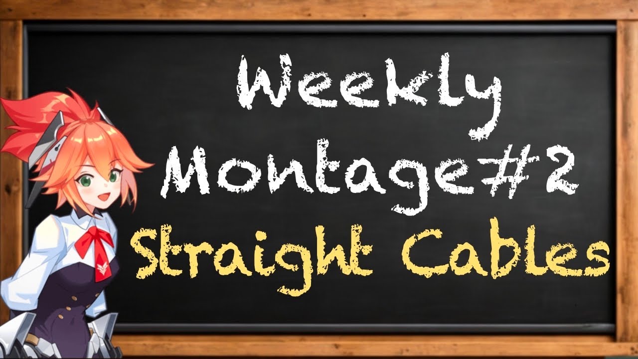 Fanny Weekly Montage #2 - Straight Cable Edition + Straight Cable ...