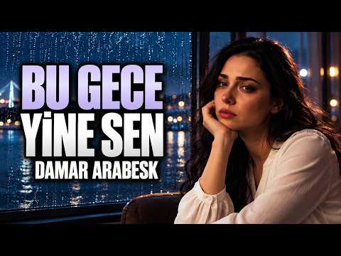 🌙 BU GECE YİNE SEN | Damar Damar Arabesk Şarkılar – Kalbe Dokunan Türkçe Arabeskler