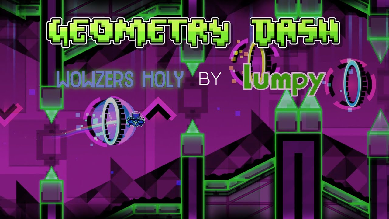 wowzers holy by lumpy | Geometry Dash - YouTube