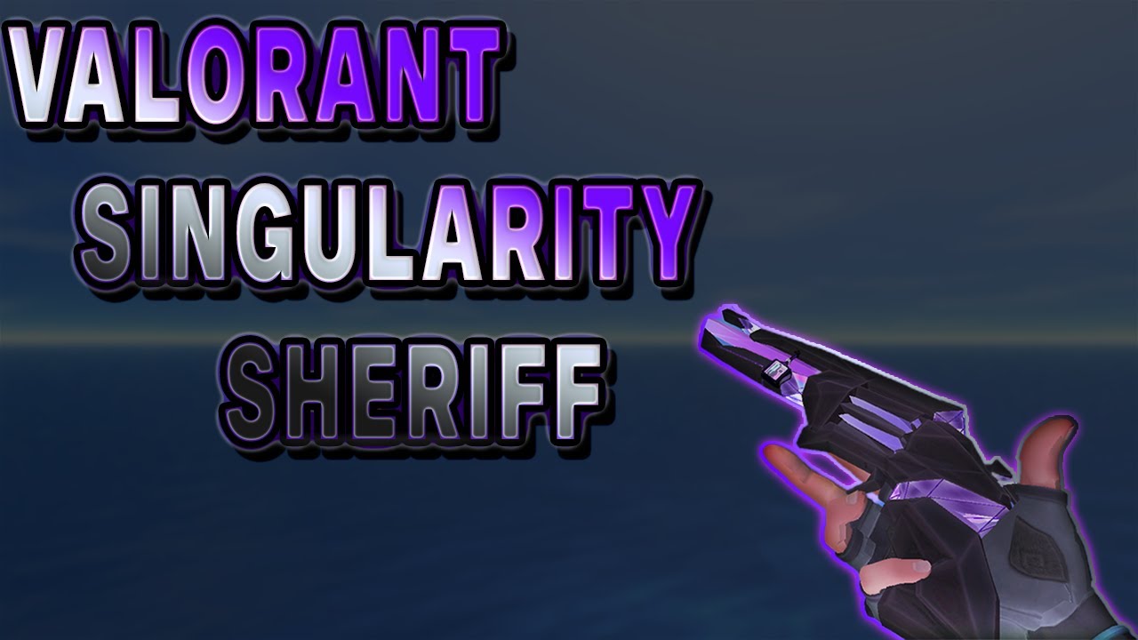 VALORANT "Singularity Sheriff" FOR CS 1.6 - YouTube