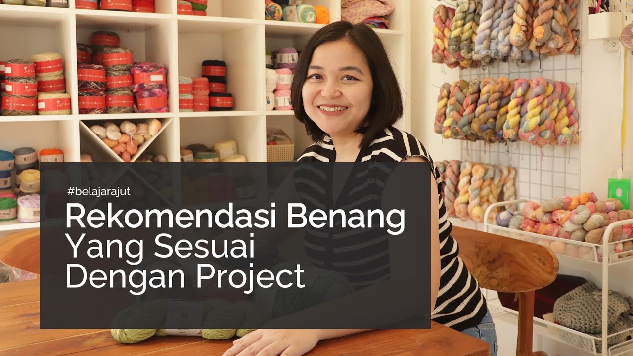 Rekomendasi Benang Yang Sesuai Dengan Project - YouTube