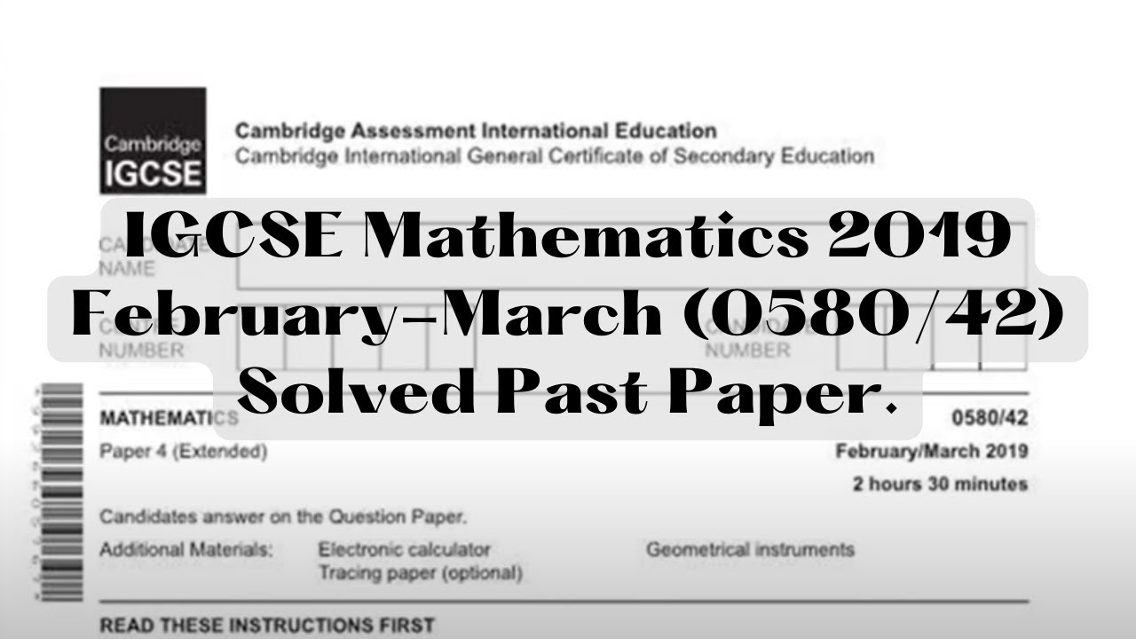 IGCSE Mathematics 2019 February-March (0580/42) Solved Past Paper ...