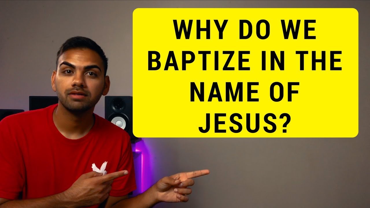 Why do we baptize in the name of Jesus? - YouTube