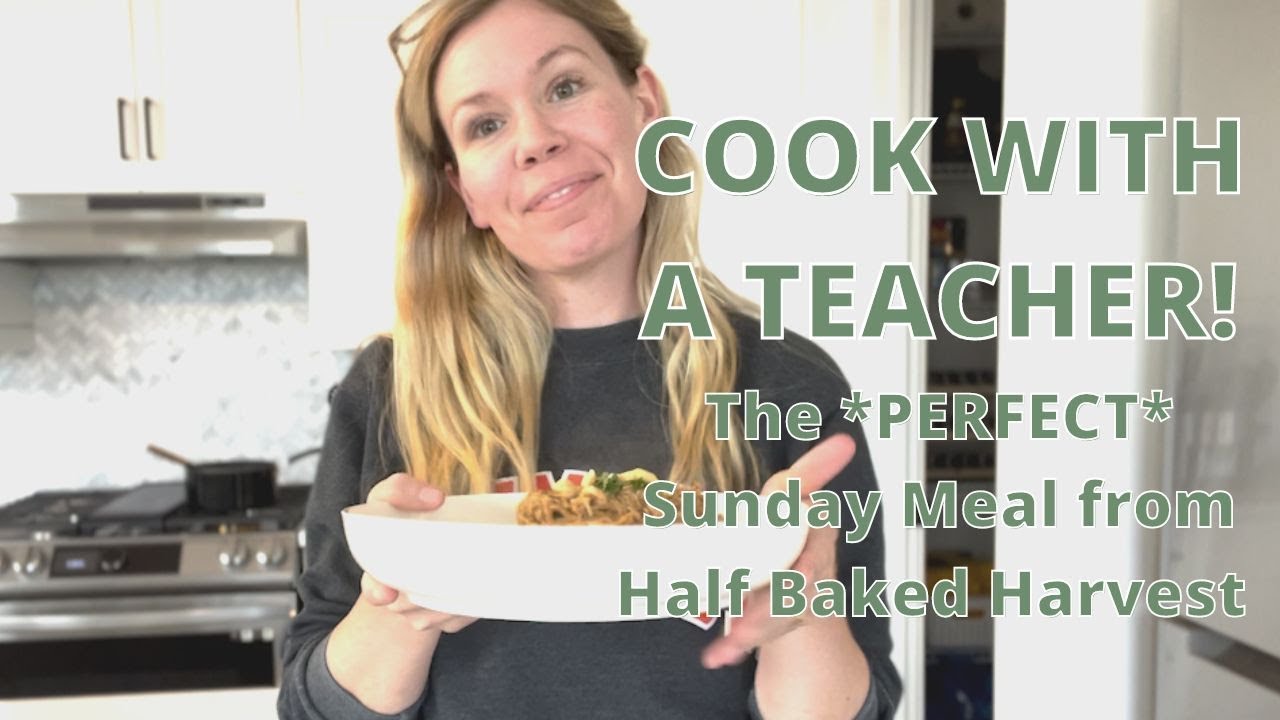 Cook with a Teacher! | The *PERFECT* Sunday Meal from Half Baked ...