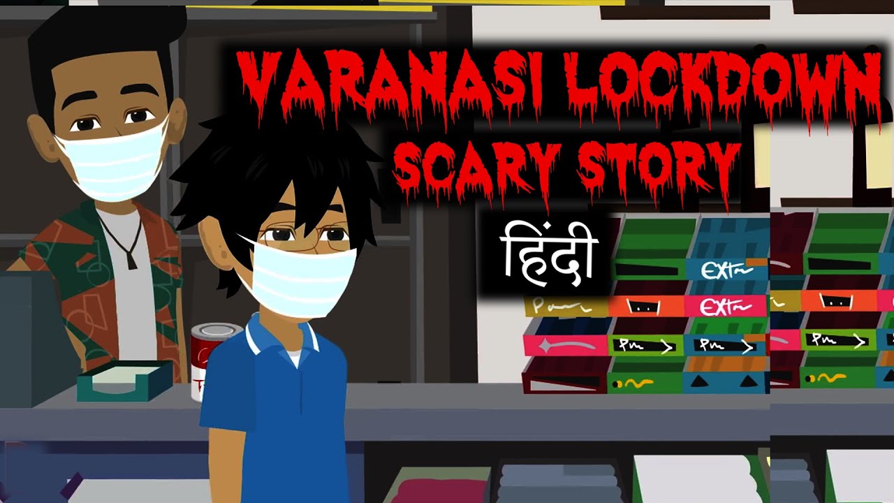 Varanasi Lockdown - Scary Story Animated | Horror Stories in Hindi ...