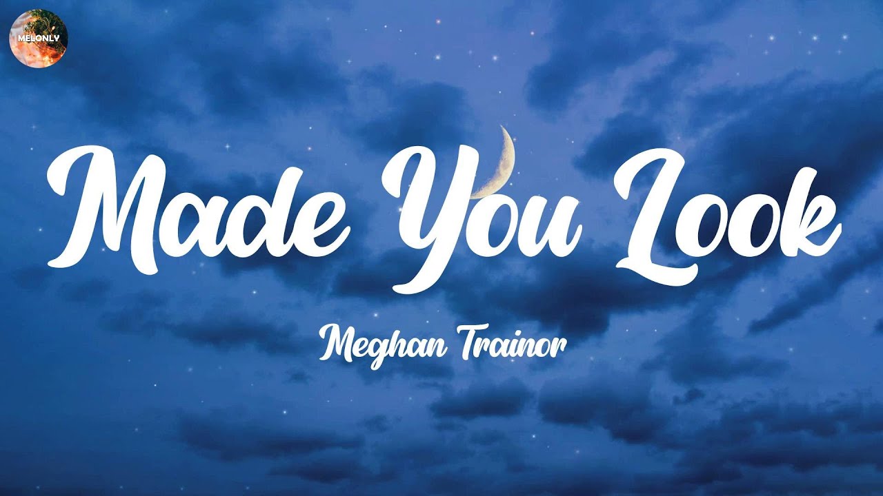 Made You Look - Meghan Trainor (Lyric Video) - YouTube